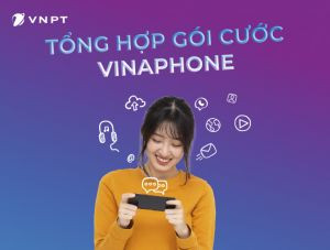 Tổng hợp gói cước VinaPhone với nhiều ưu đãi nhất hiện nay